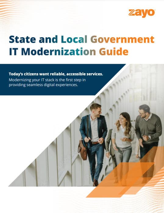 State and Local Government IT Modernization Guide - Zayo